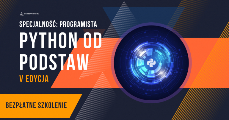 Specjalność: Programista! - BEZPŁATNE SZKOLENIE PYTHON V EDYCJA - Szkolenia w , 10.04.2021 ...