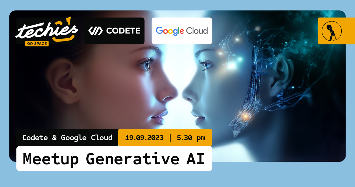 Codete x Google Cloud Meetup at Techie’s: Generative AI - Evenea.pl