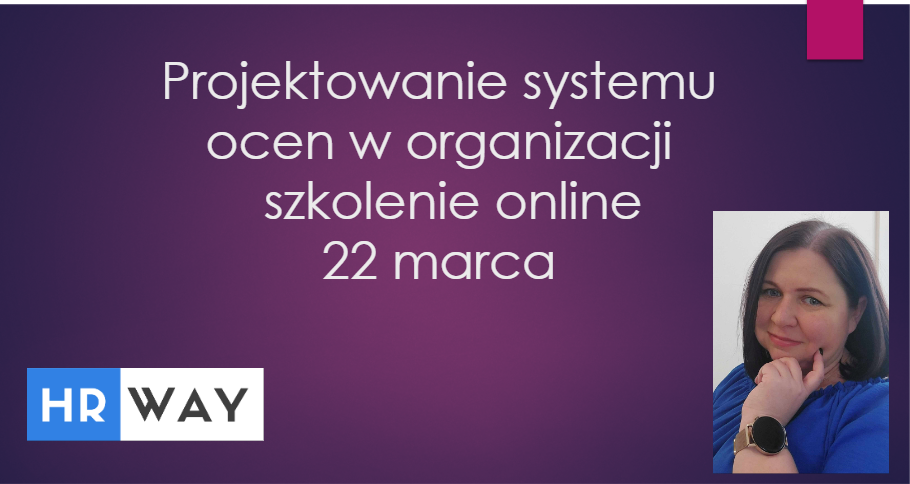 Projektowanie systemu ocen w organizacji - szkolenie online - Evenea.pl