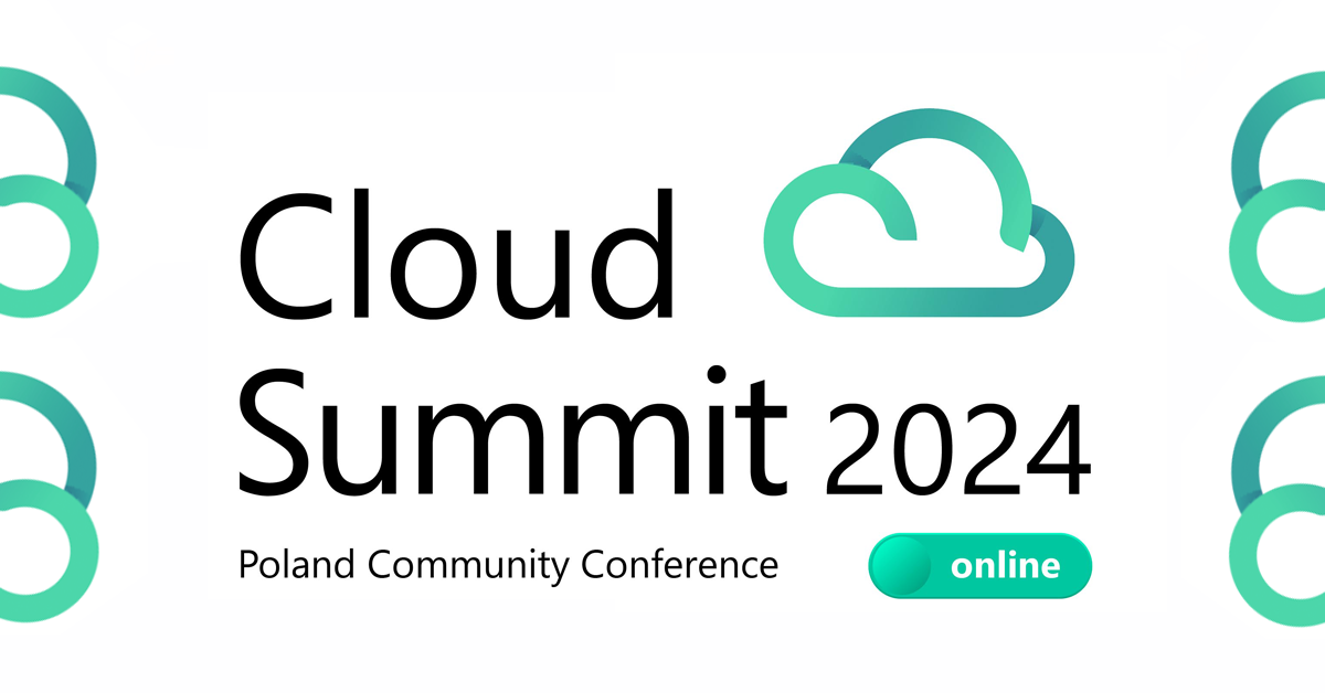 Cloud Summit 2024 (online) Poland Community Conference - Evenea.pl